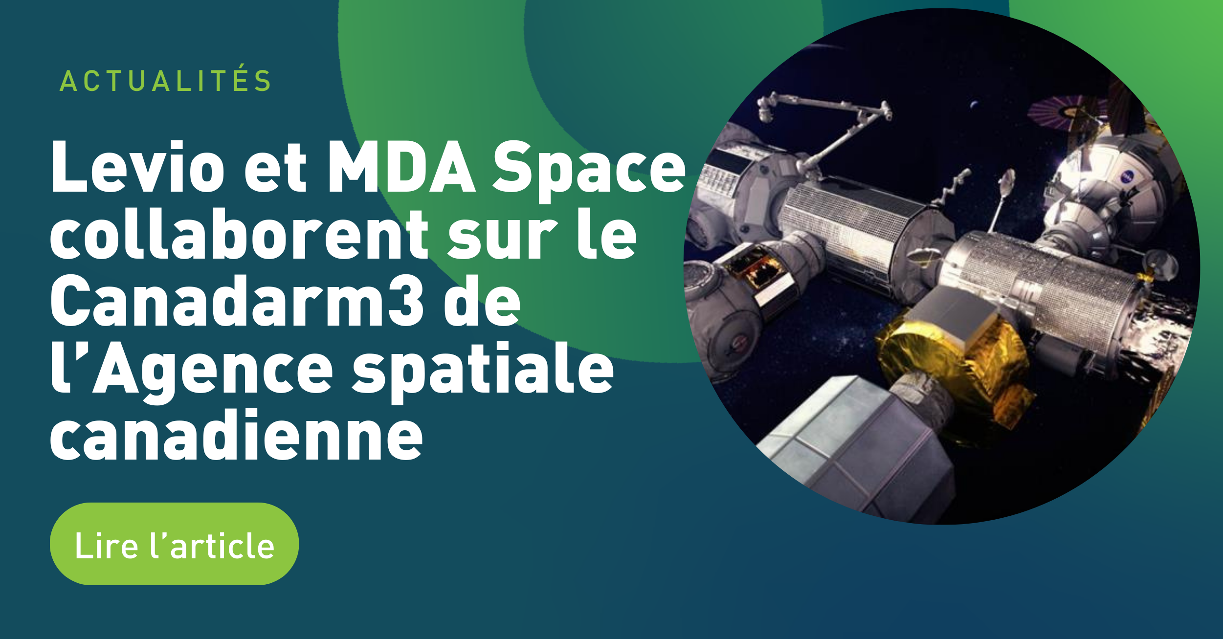 Levio et MDA Space collaborent sur le Canadarm3 de l'Agence spatiale ...